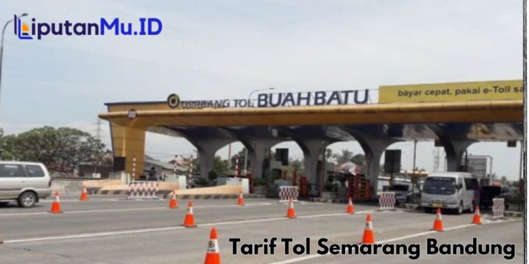 Tarif Tol Semarang Bandung 2025, Masuk Via Manyaran Exit Via Gerbang Buah Batu - LiputanMu.ID