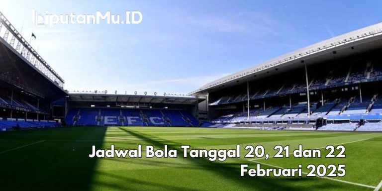 Jadwal Bola Malam Ini Tanggal 20, 21 dan 22 Februari 2025: Madrid vs ...